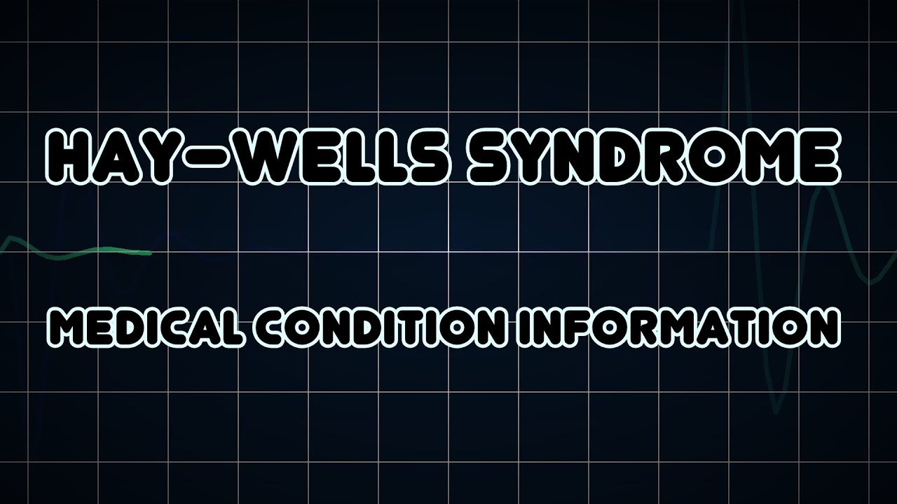Hay–Wells syndrome (Medical Condition) - YouTube
