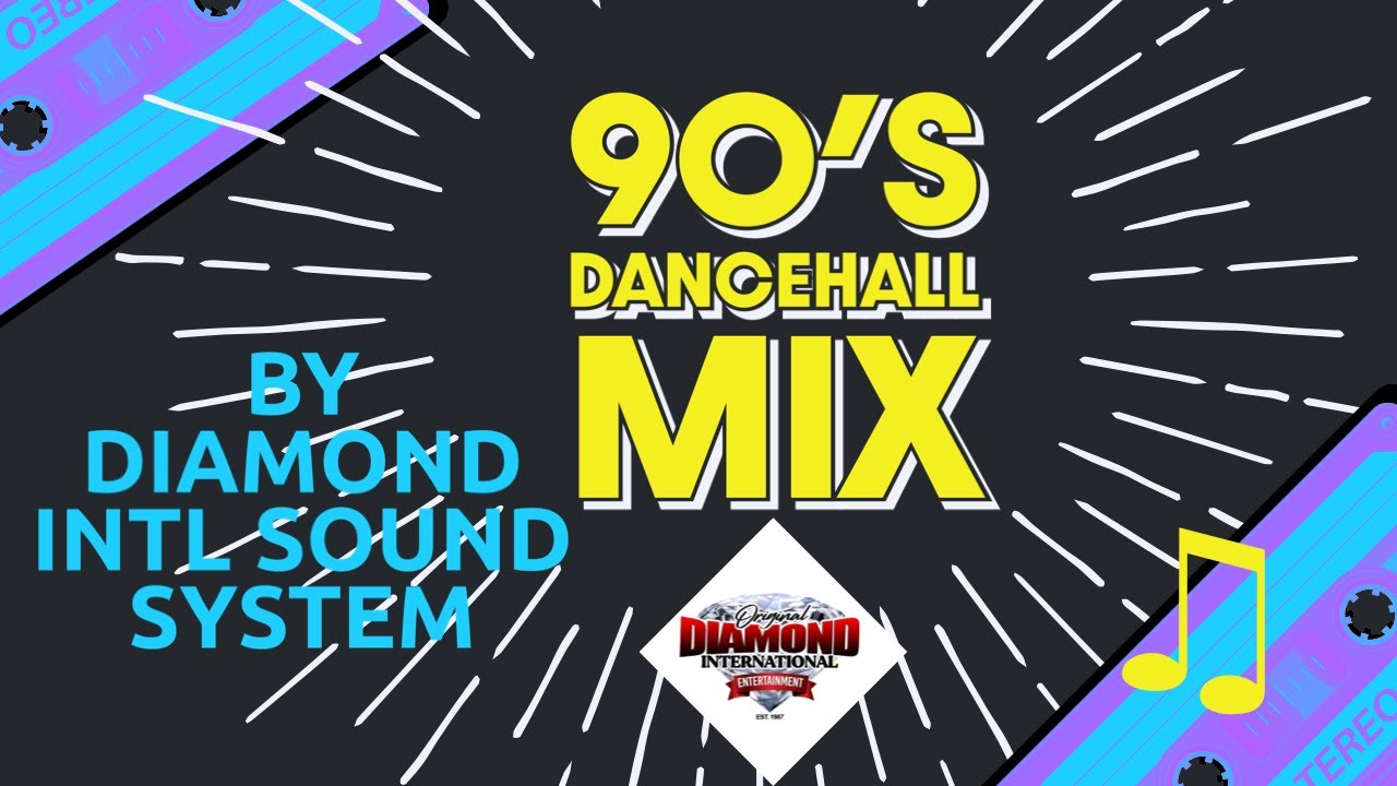 90S DANCEHALL MIX BY DIAMOND INTL SOUND SYSTEM. - YouTube