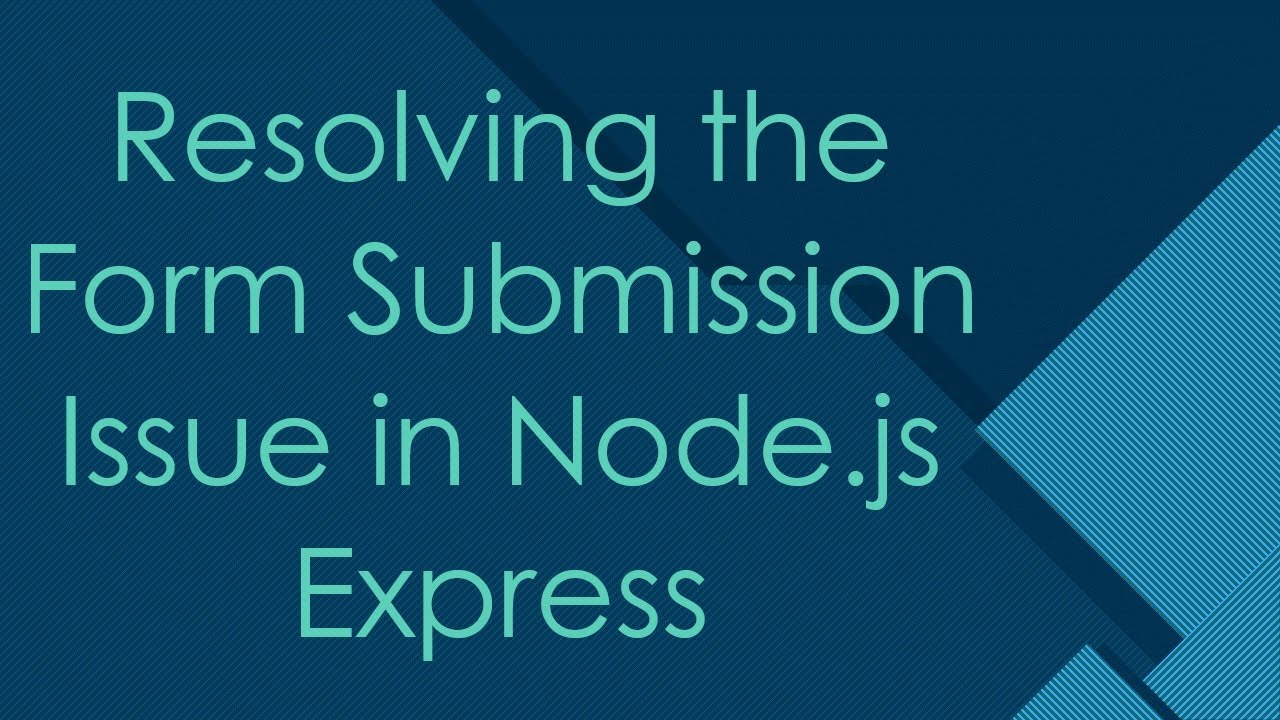 Resolving the Form Submission Issue in Node.js Express - YouTube