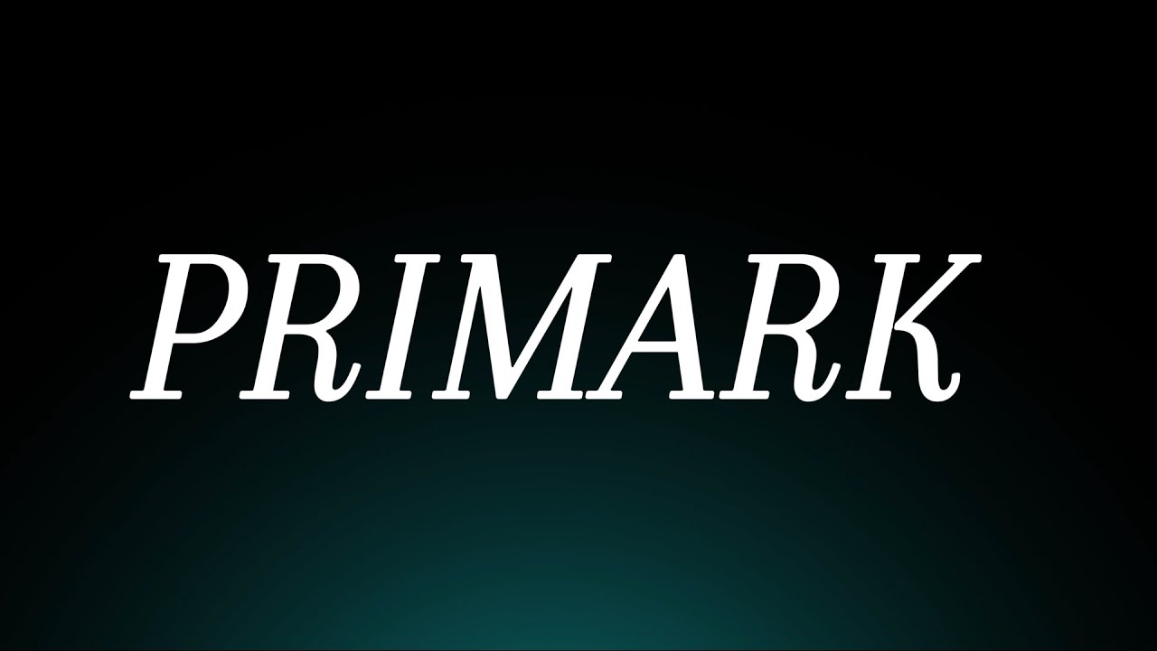 Learn How to Pronounce 'Primark'! Correctly (Luxury Fashion Brand ...