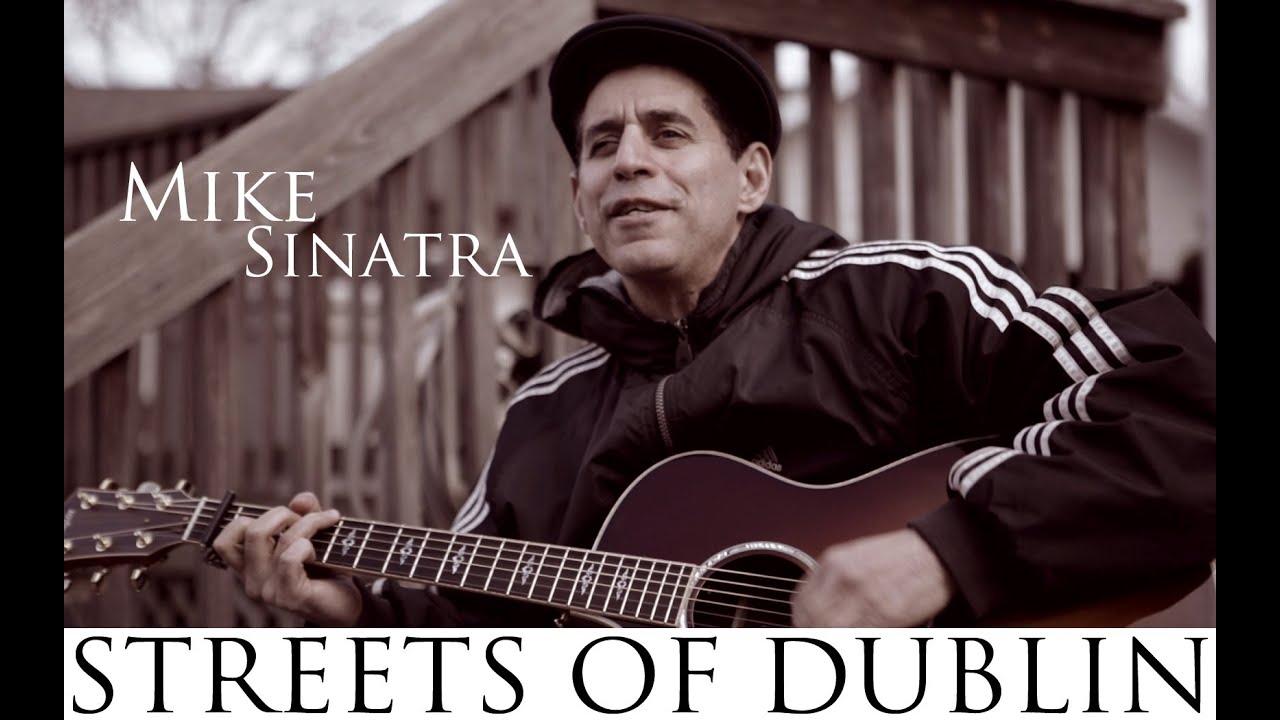 STREETS OF DUBLIN - MIKE SINATRA ORIGINAL - YouTube