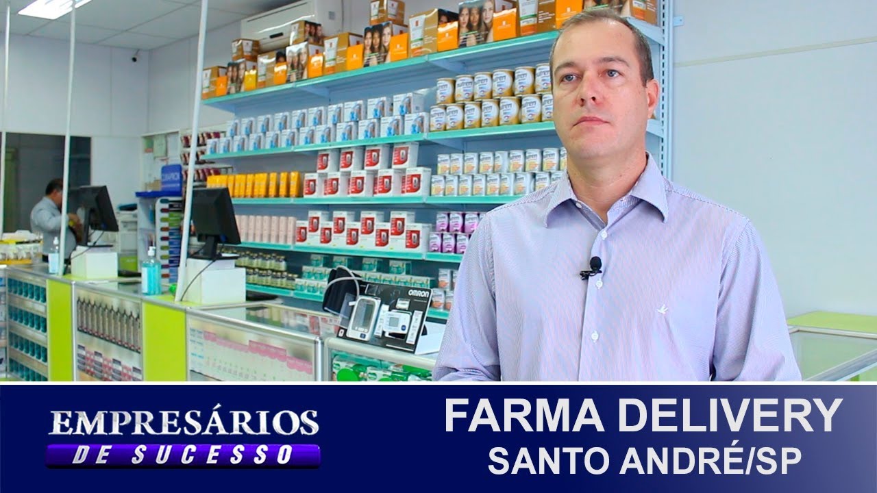 FARMA DELIVERY, SANTO ANDRÉ/SP, EMPRESÁRIOS DE SUCESSO - YouTube