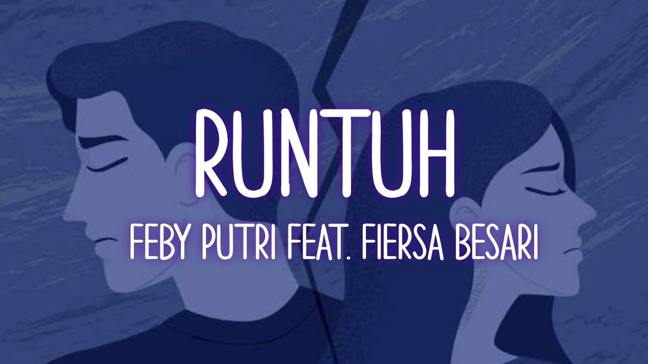 Feby Putri feat. Fiersa Besari - Runtuh (Lirik)| Tak perlu khawatir, ku ...
