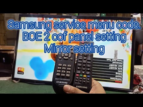 #Samsung service code. #BOE 2 cof panel setting. #Mirror setting. #Led Tv Factory Settings ...