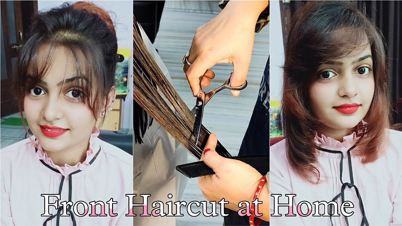 Front hair cutting at home | Front haircut | Easy ways to cut front ...