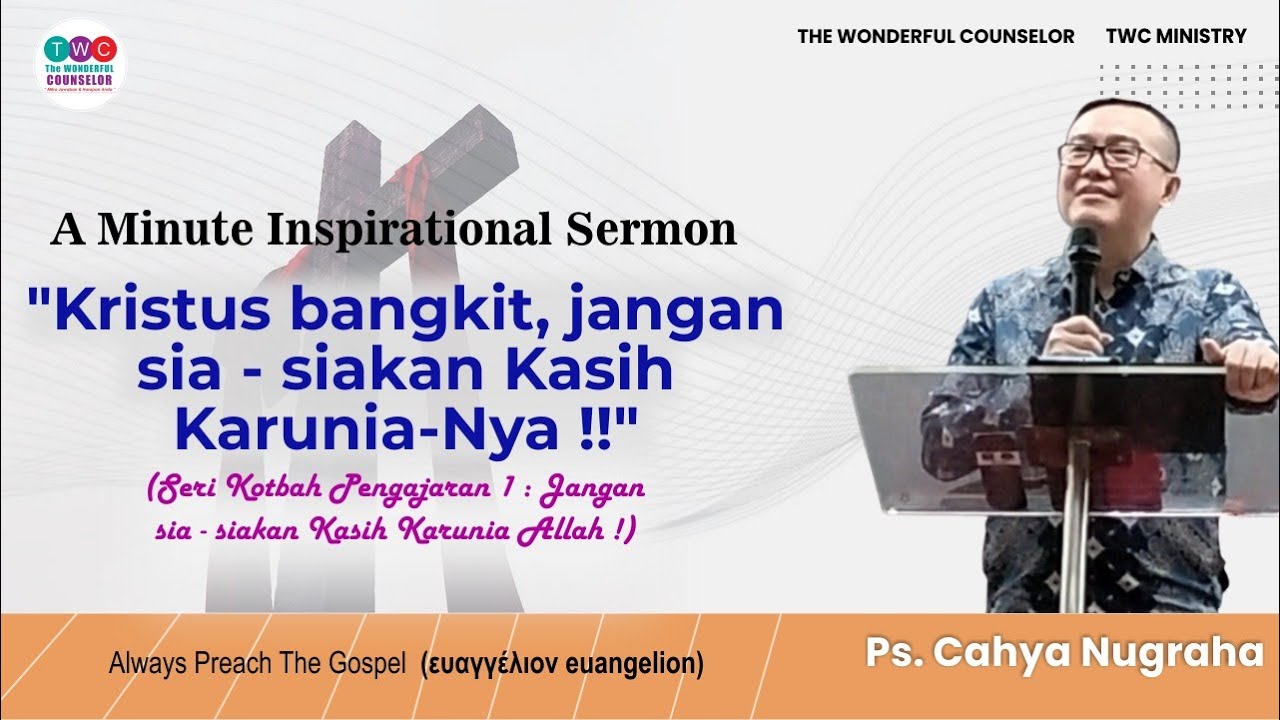 𝐀 𝐌𝐢𝐧𝐮𝐭𝐞 𝐒𝐞𝐫𝐦𝐨𝐧 | Ps Cahya N | “𝗞𝗥𝗜𝗦𝗧𝗨𝗦 𝗕𝗔𝗡𝗚𝗞𝗜𝗧, 𝗝𝗔𝗡𝗚𝗔𝗡 𝗦𝗜𝗔 – 𝗦𝗜𝗔𝗞𝗔𝗡 ...