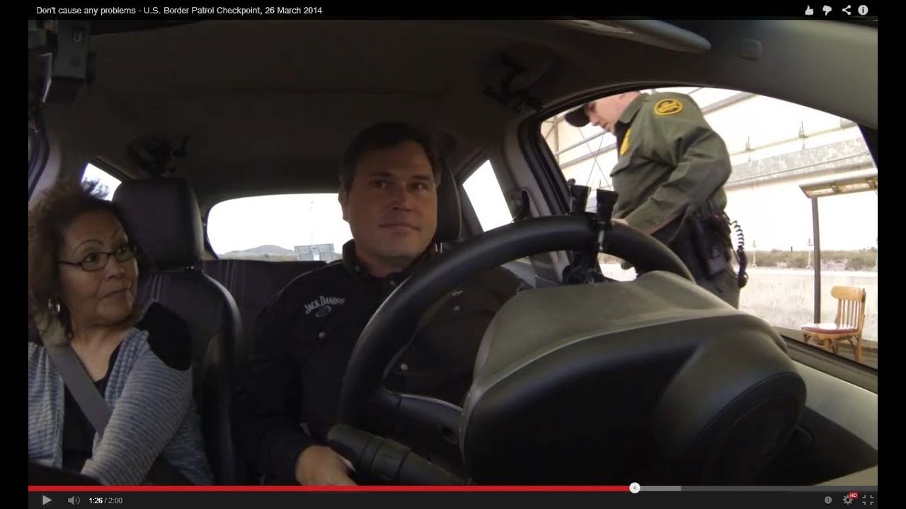 Don't cause any problems - U.S. Border Patrol Checkpoint, 26 March 2014 ...
