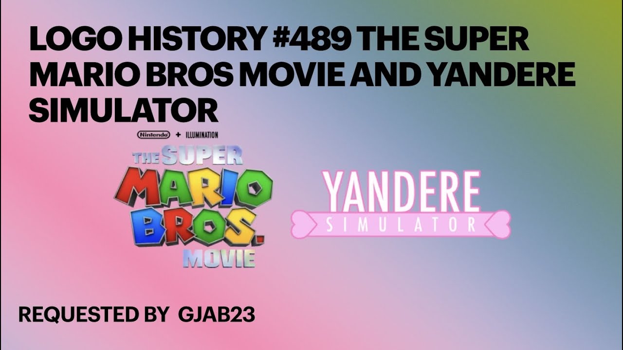 Logo History #489 The Super Mario Bros Movie and Yandere Simulator ...