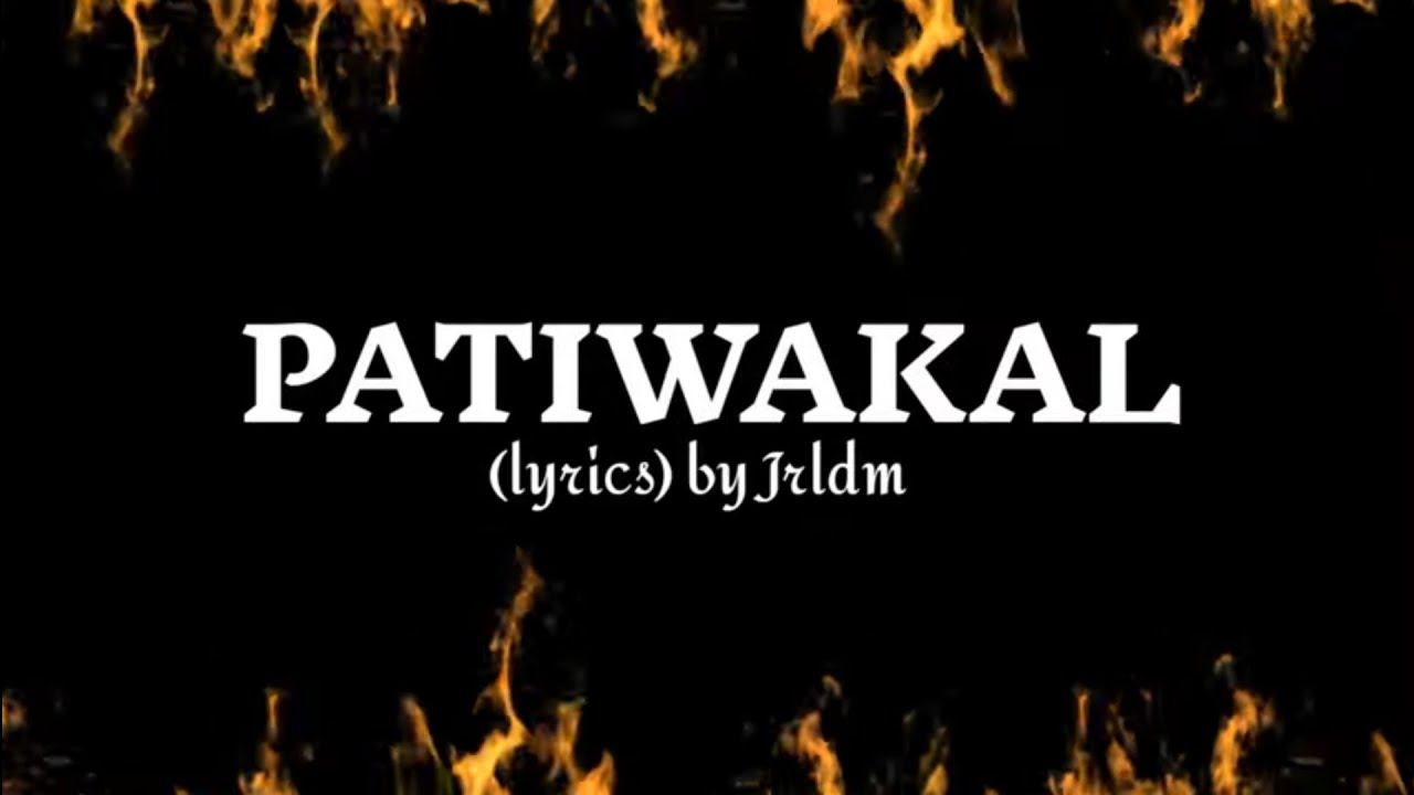 Patiwakal (lyrics) by Jrldm - YouTube