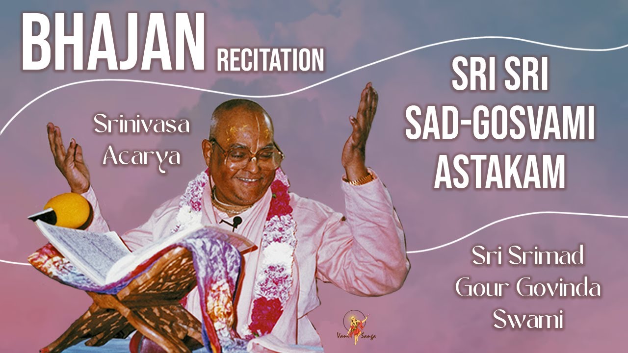 Sri Sri Sad-Gosvami Astakam - YouTube