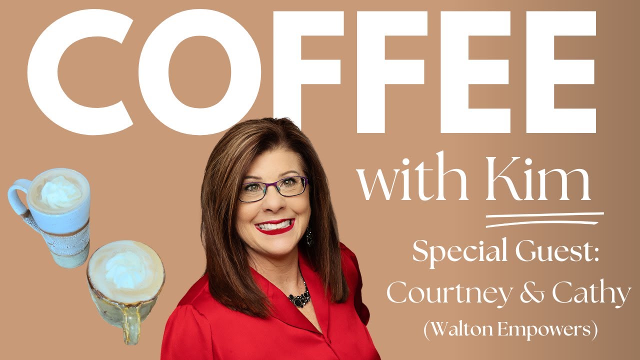 Coffee with Kim and Courtney Wright & Cathy Beddow (Walton Empowers ...