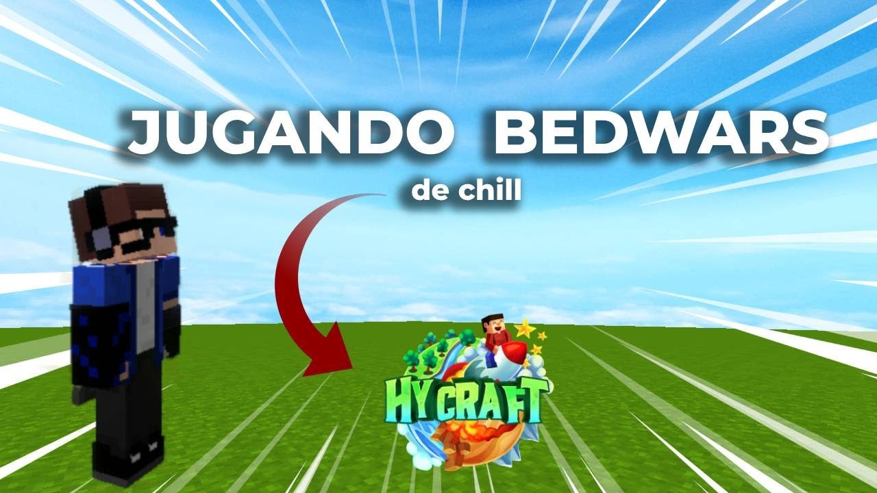 Jugando Bedwars de CHILL :) - YouTube