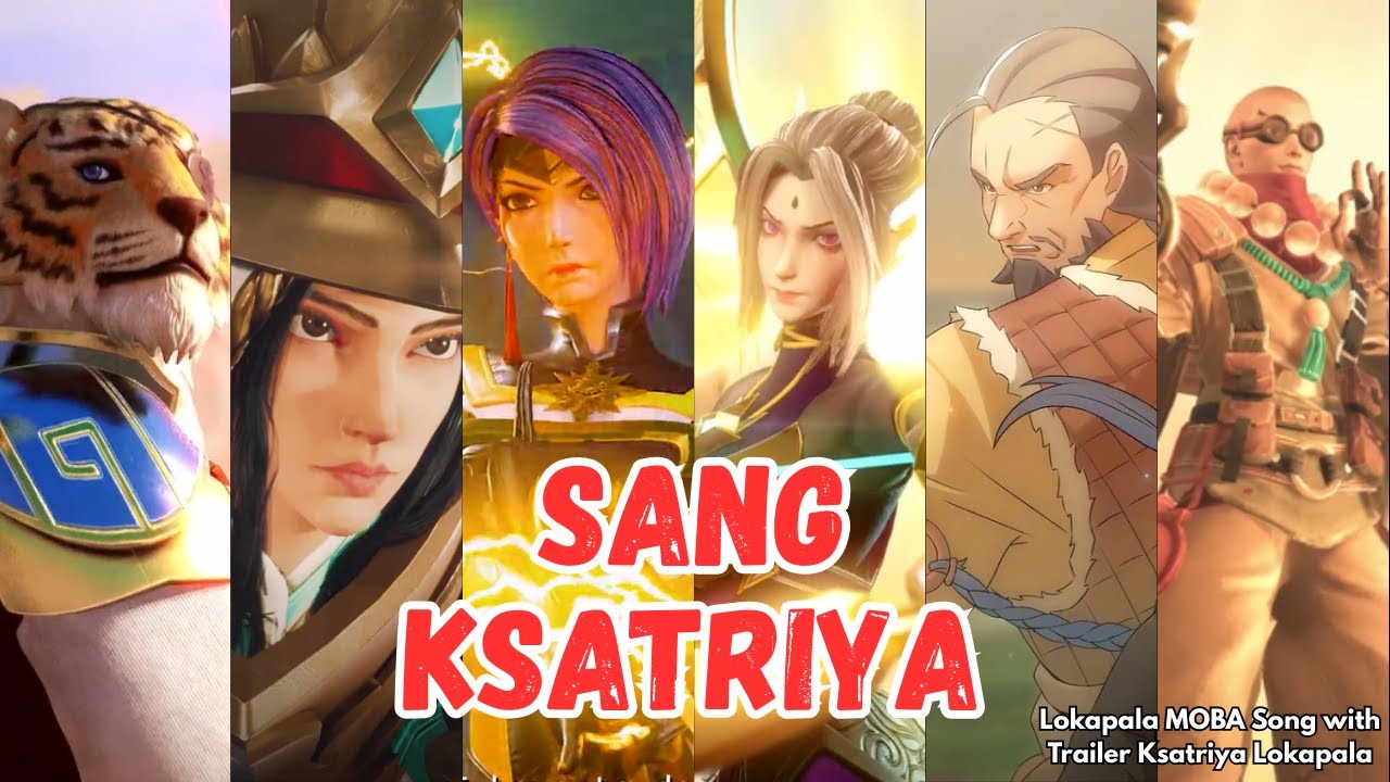 Sang Ksatriya - Lokapala MOBA Song with Trailer Ksatriya Lokapala ...