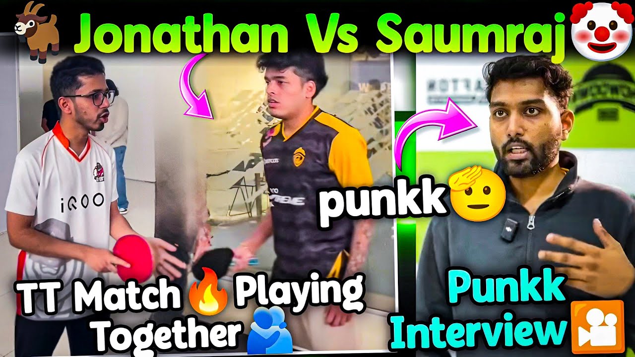 🐐Jonathan vs Saumraj🤡 TT Match Playing Together🫂 Punkk Interview🎥 Zap ...