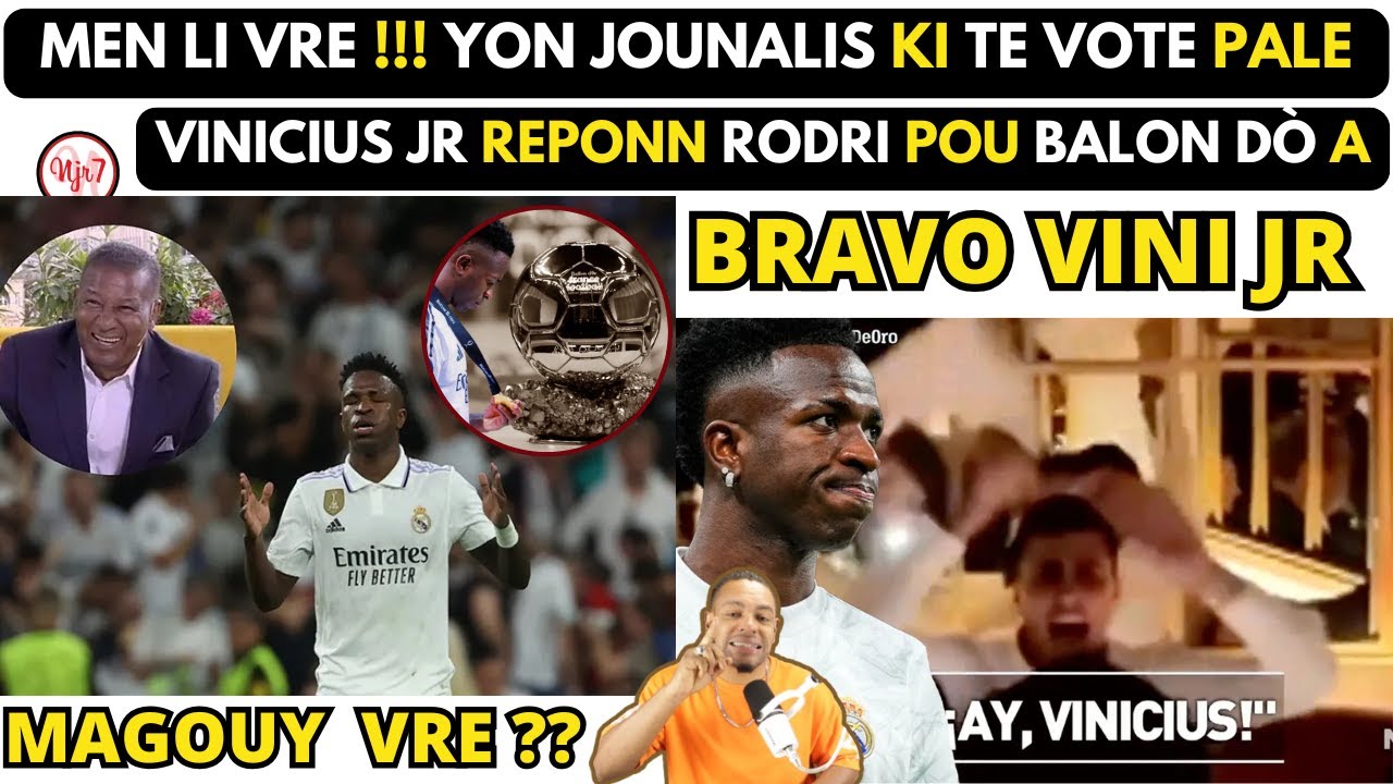 MAGOUY VRE !!! Yon JOUNALIS ki TE VOTE di li pa KONPRANN_VINICIUS JR reponn RODRI pou BALLON D ...