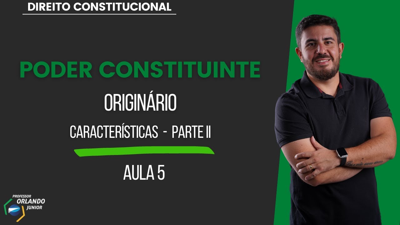 AULA 5 - PODER CONSTITUINTE - ORIGINÁRIO (Características - Parte II) - YouTube