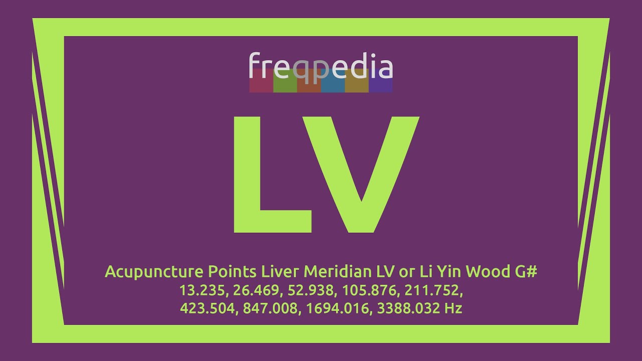 Liver Meridian Acupuncture Points Frequency - YouTube