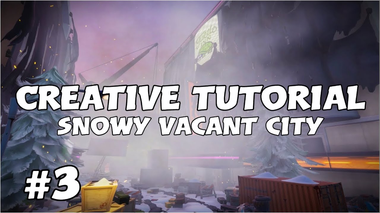 Fortnite Creative Tutorial #3 | Snowy Vacant City (Fortnite Battle ...