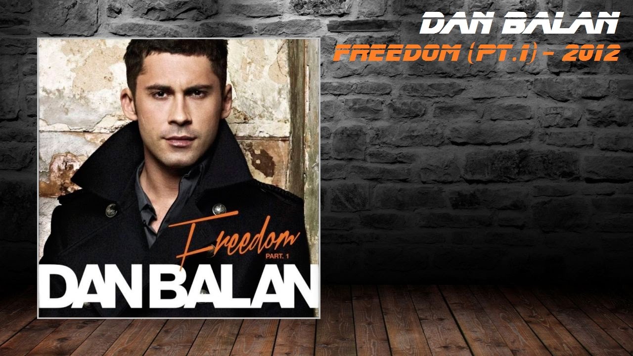 Dan Balan - Freedom (Part 1) - 2012 - YouTube