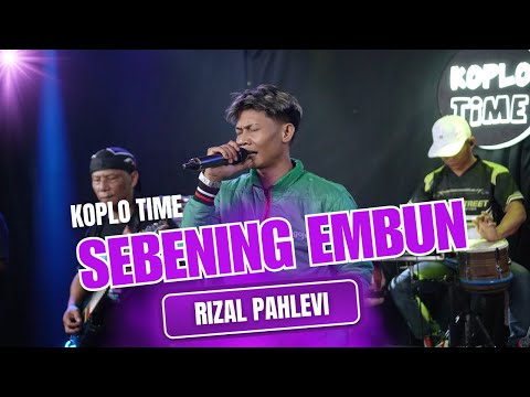 SEBENING EMBUN - OJOL RIZAL PAHLEVI