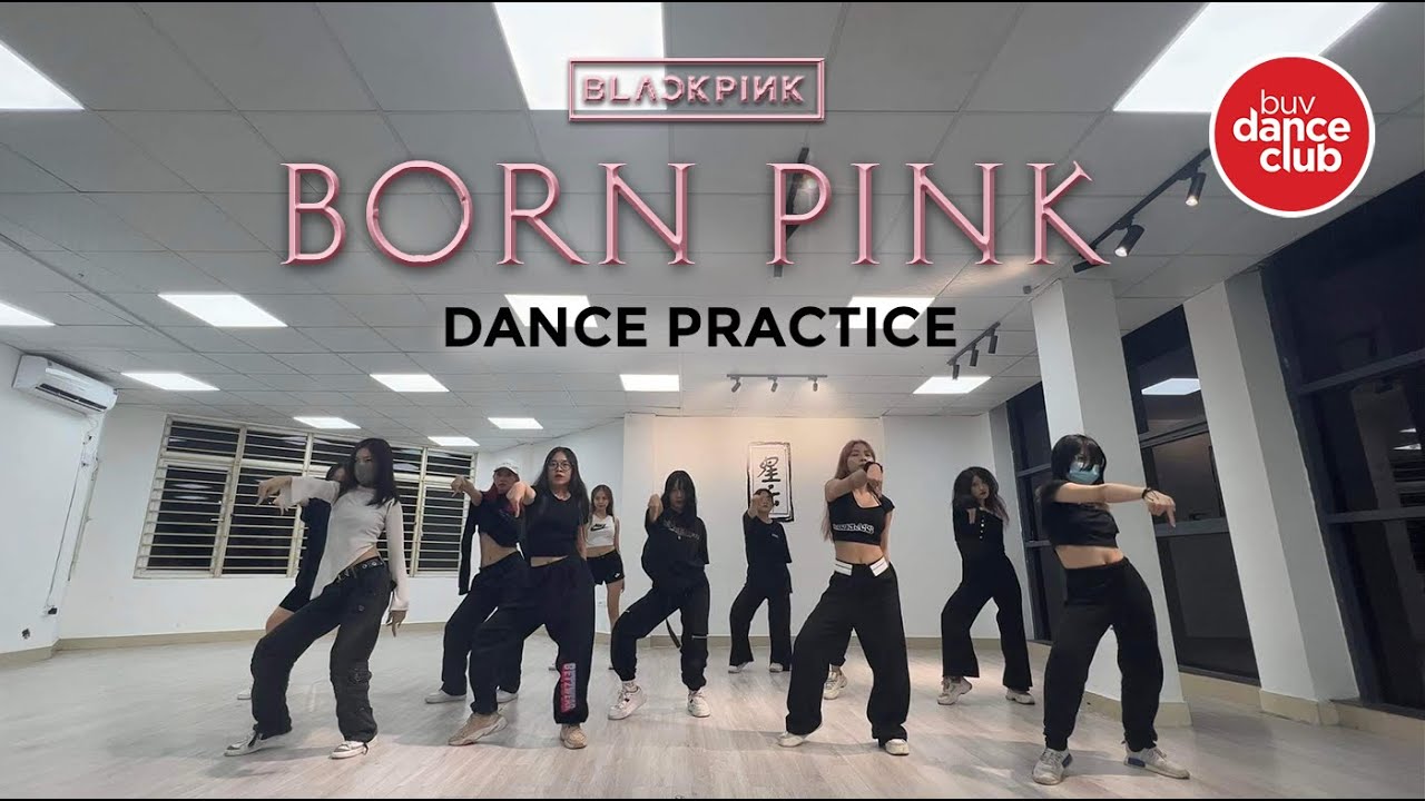 'BORN PINK' - BLACKPINK | DANCE PRACTICE by BUV Dance Club - YouTube