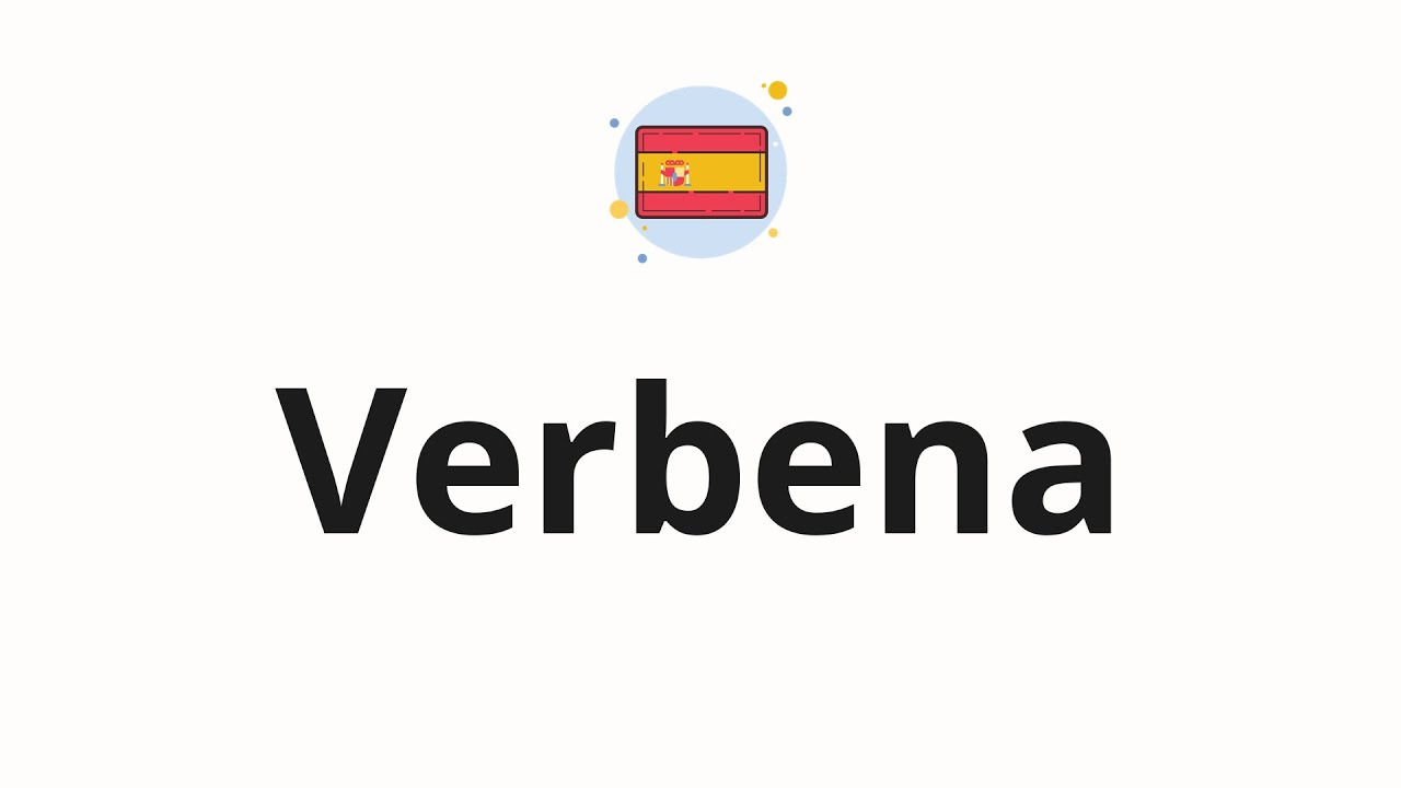 How to pronounce Verbena - YouTube