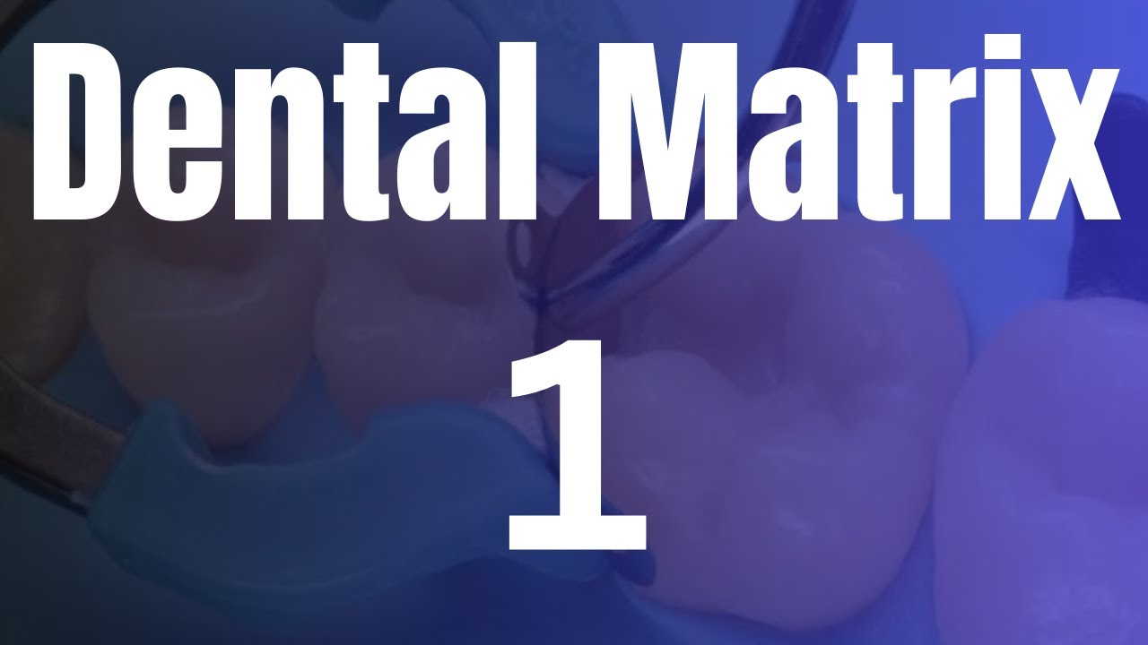 Operative |Dental Matrix 1 - YouTube