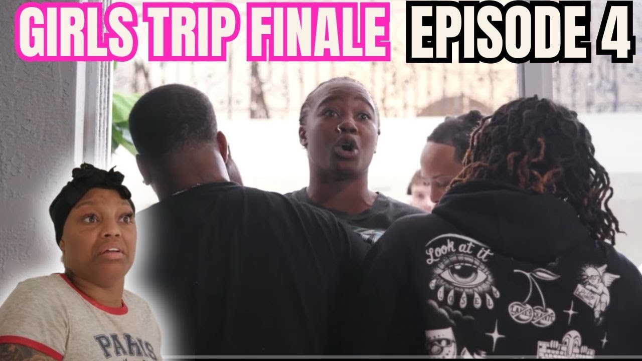GIRLS TRIP EPISODE 4 | SEASON FINALE , NUGG HELD IT DOWN | PRODUCTION ...