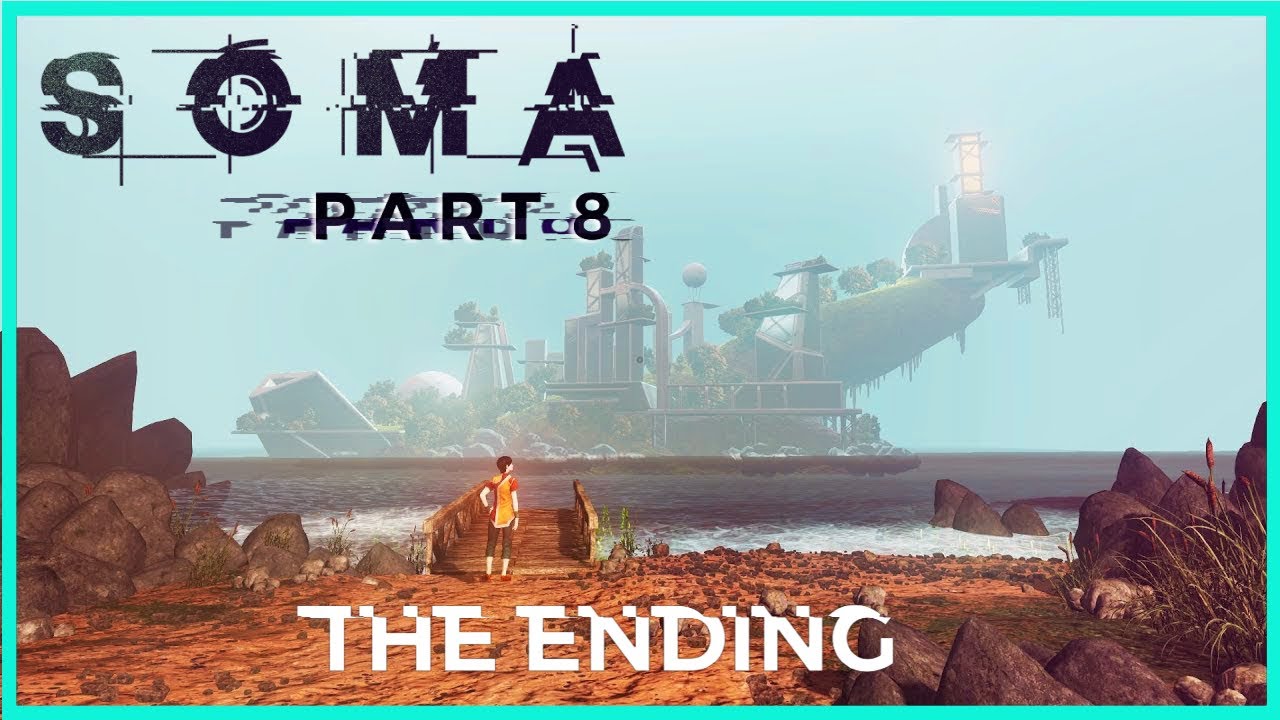 SOMA | Site Tau, Site Alpha, Site Phi, THE ARK (Part 8 Final) - YouTube