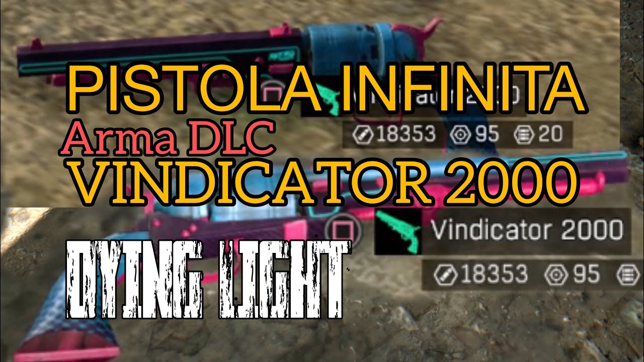 Pistola Infinita Vindicator 2000 en Dying Light 2020 - YouTube