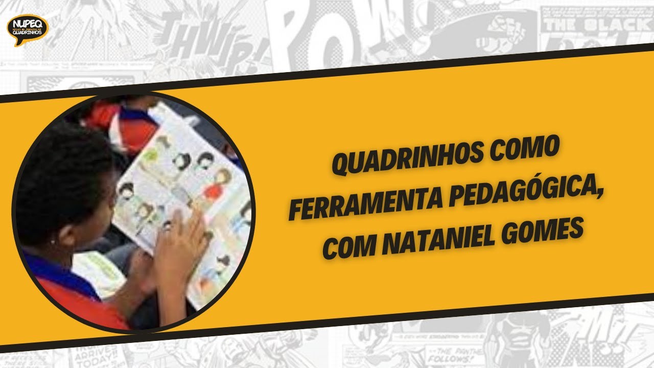 Quadrinhos como ferramenta pedagógica, com Nataniel Gomes - YouTube
