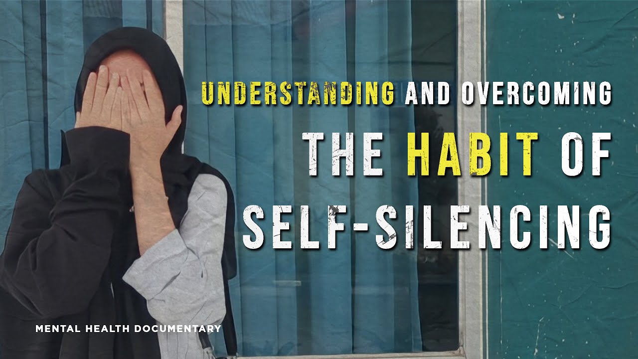 Understanding and Overcoming the Habit of Self Silencing - YouTube