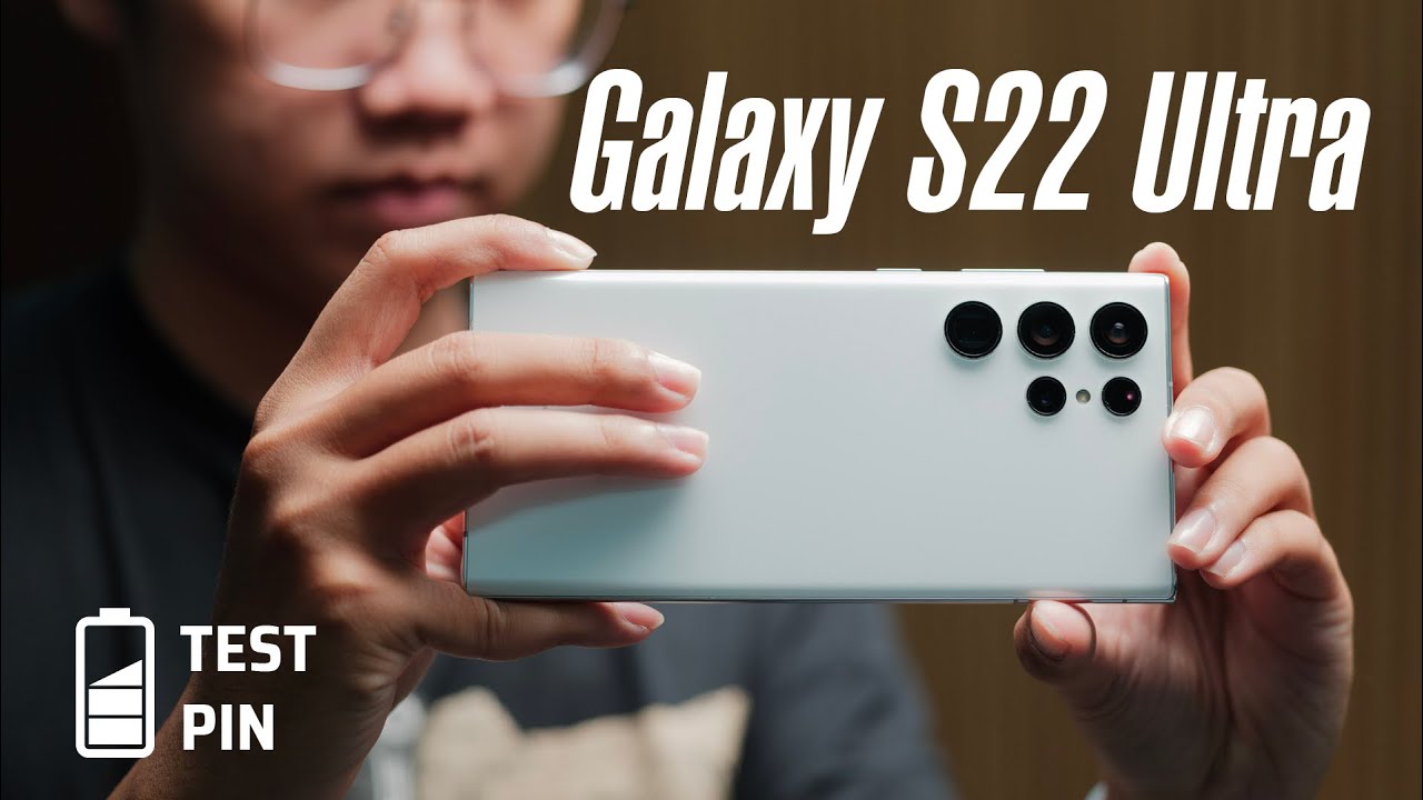 Đánh giá pin Samsung Galaxy S22 Ultra - YouTube