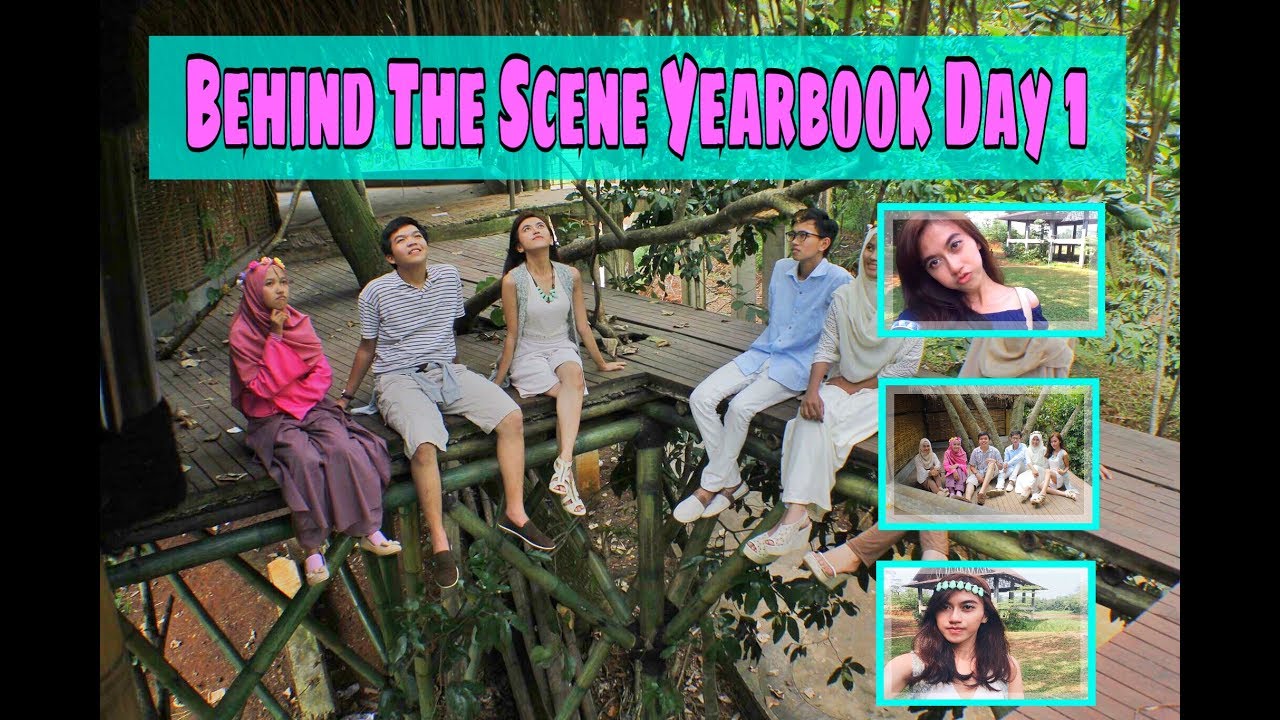 Behind The Scene Yearbook 2017 Day 1 - YouTube