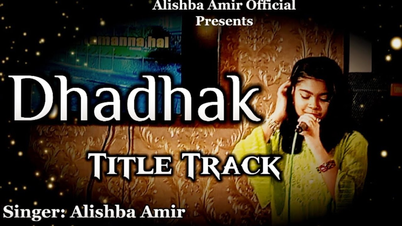 Dhadak | Title Track | Video Song | Alishba Amir | Female Version - YouTube