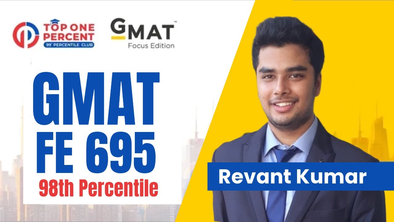 How Revant scored 695 on the GMAT Focus Edition | Strategies for ...
