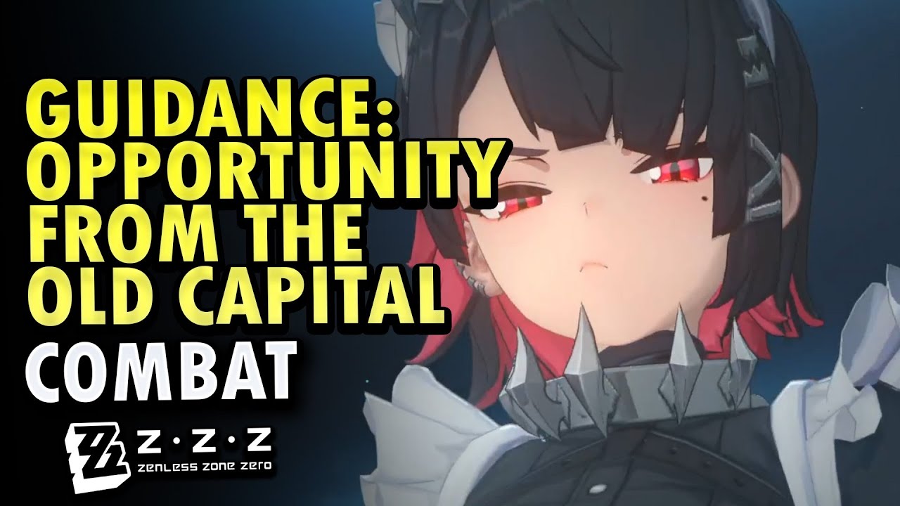 Combat Guidance Opportunity From the Old Capital Zenless Zone Zero ...