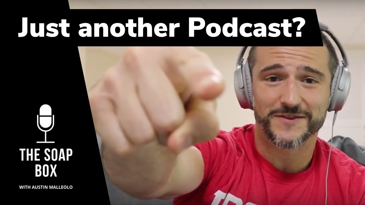 Why I Started a Podcast: The Soap Box - YouTube