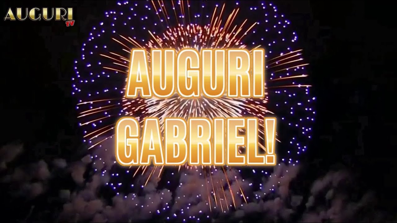Buon Compleanno Gabriel! 🥳 Tantissimi Auguri! - YouTube