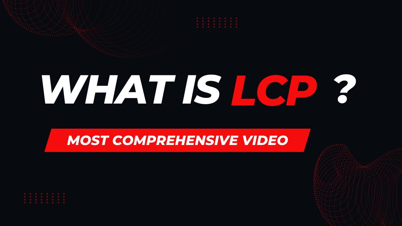 What is Largest Contentful Paint or LCP? (Comprehensive guide with ...