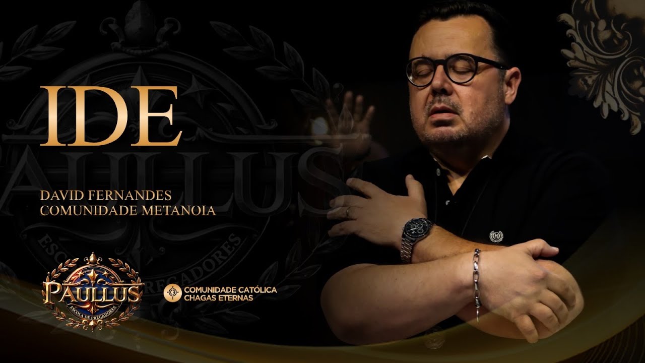 ESCOLA DE PREGADORES / PAULLUS / DAVID FERNANDES COMUNIDADE METANOIA ...