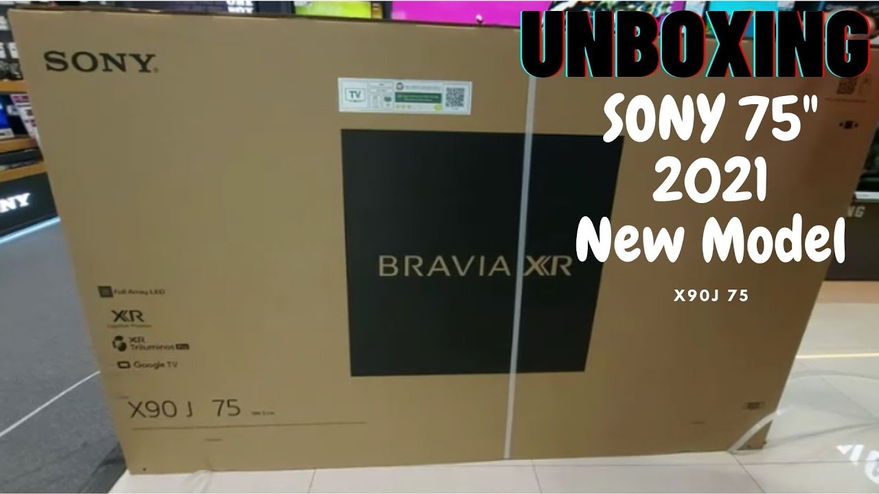Unboxing Sony 75" BRAVIA XR X90J Full Array LED Smart TV, 4K Ultra HD ...