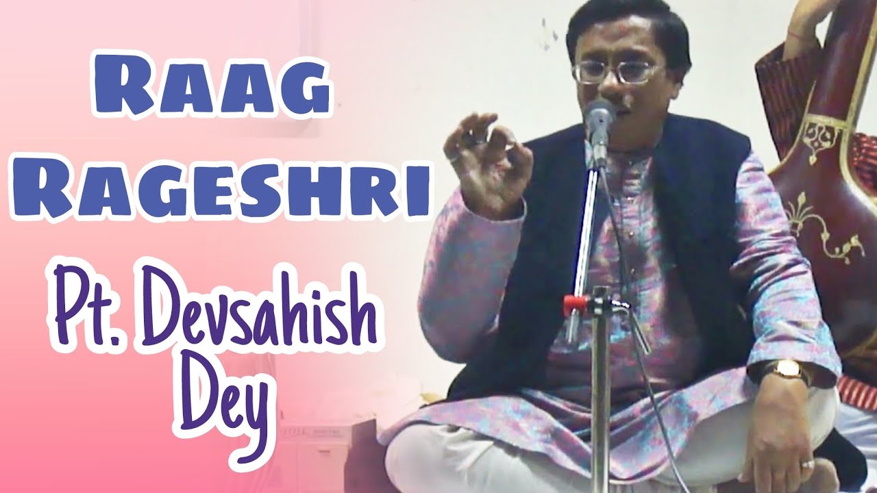 Raag Rageshri by Pt. Devsahish Dey (Part-3) - YouTube