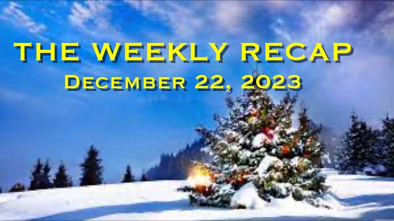 The Weekly Recap - December 22, 2023 - YouTube
