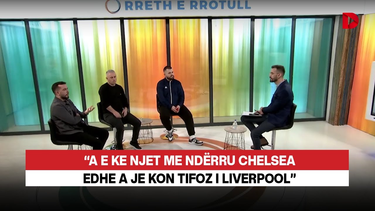 “A e ke njet me ndërru Chelsea edhe a je kon tifoz i Liverpool ...