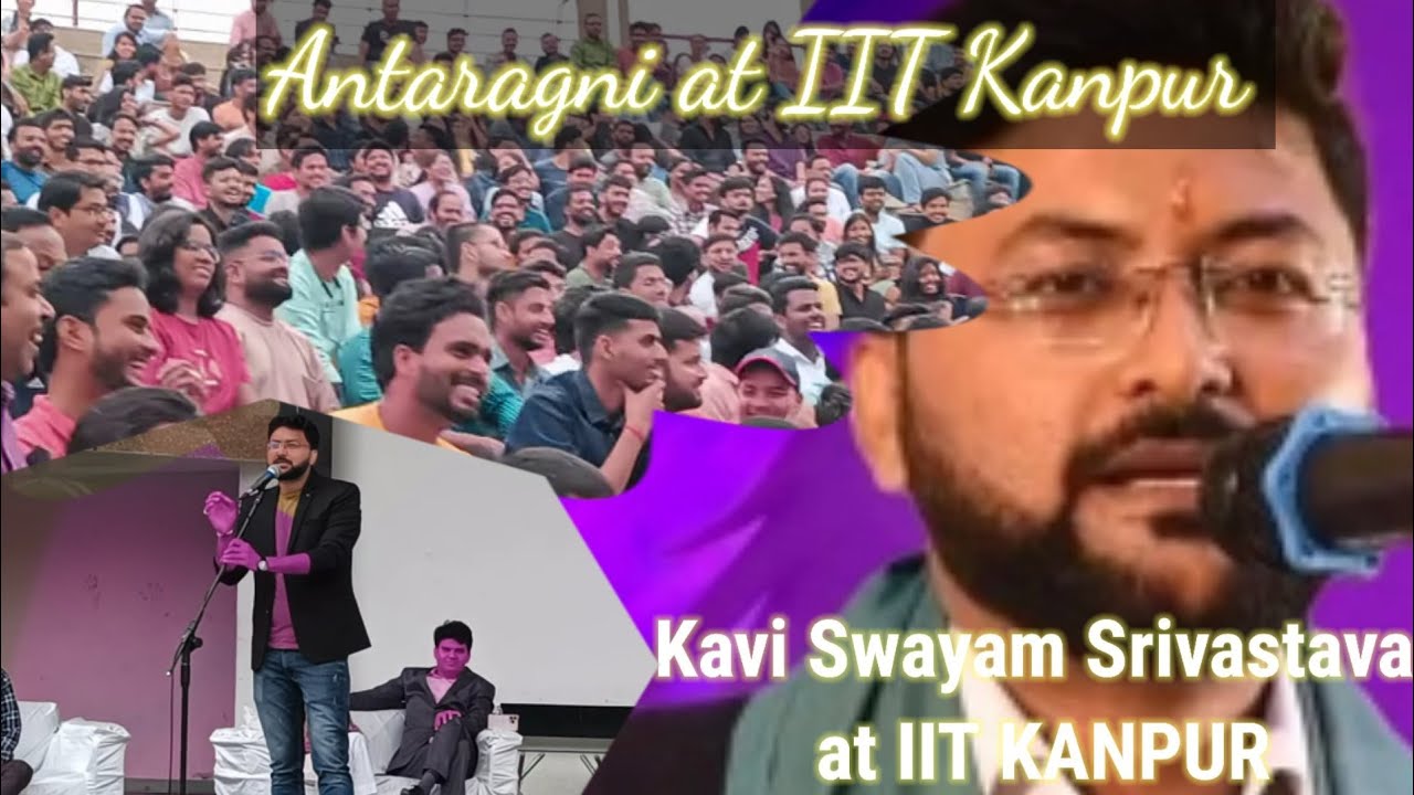 Swayam Srivastava At Iit Knapur On Antaragni Kavi Sammelan At Iit Kanpur Antaragni