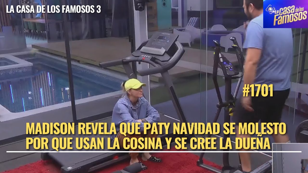 MADISON REVELA QUE PATY NAVIDAD SE MOLESTO POR QUE USAN LA COSINA Y SE ...