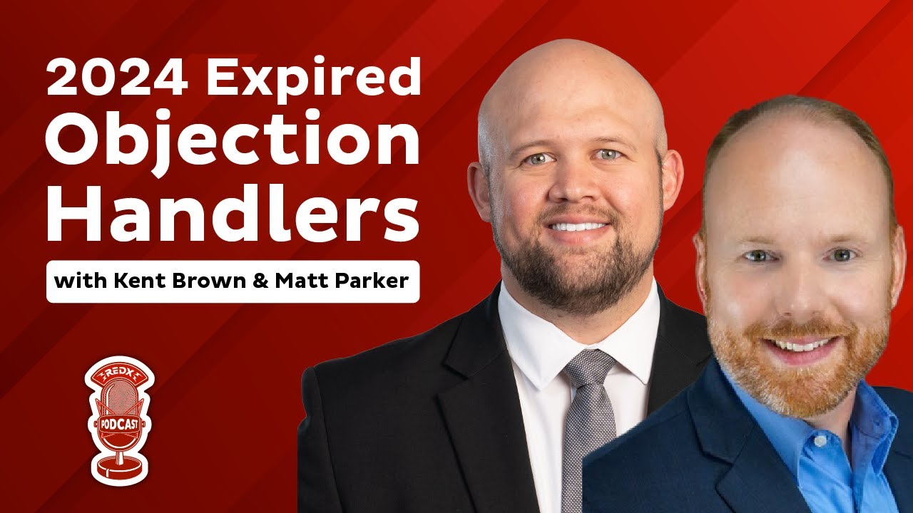 Expired Objection Handlers with Kent Brown and Matt Parker - The REDX ...