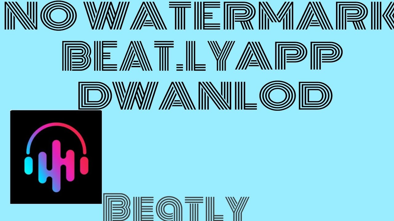 How to download beatly app no watermark? click this video hal the ...