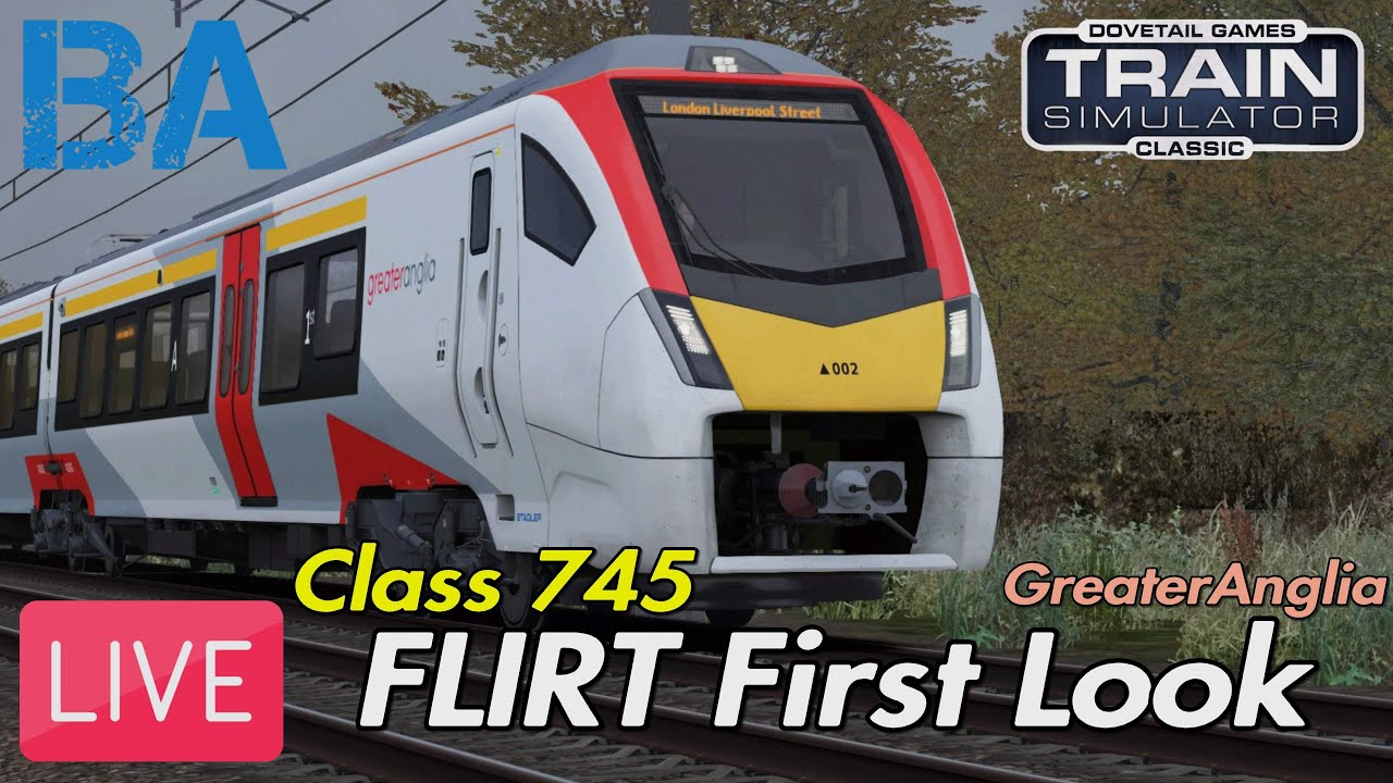 Class 745 FLIRT First Look LIVE - Train Simulator Classic (22/04/24 ...